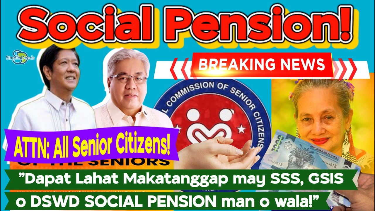 ALL SENIOR CITIZENS: MAY SSS, GSIS o DSWD SOCIAL PENSION LAHAT ...