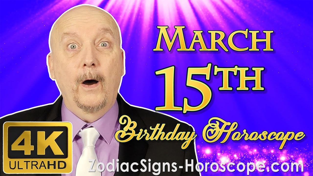 March 15 Zodiac Horoscope and Birthday Personality | Pisces Zodiac Sign ...