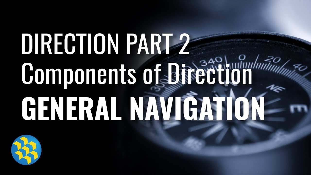 Direction #2 Direction Components, Basic of Navigation, General ...