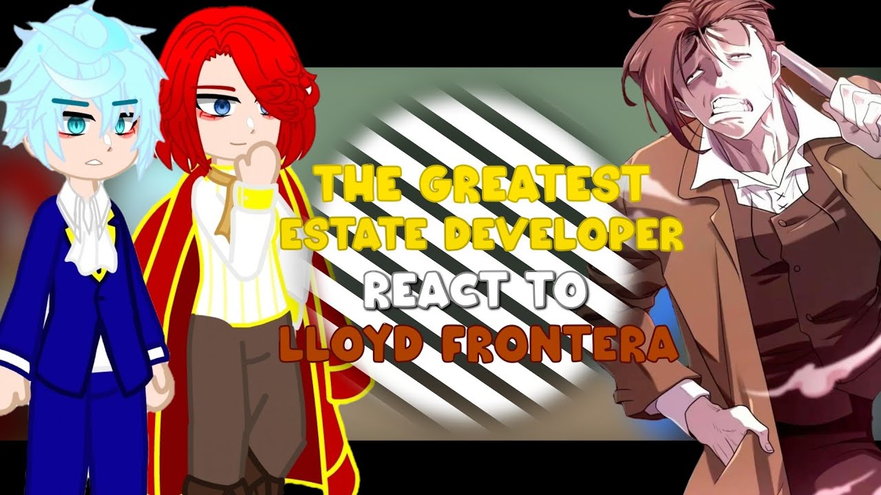 The Greatest Estate Developer React To Lloyd Frontera [ONESHOT cuz I am ...