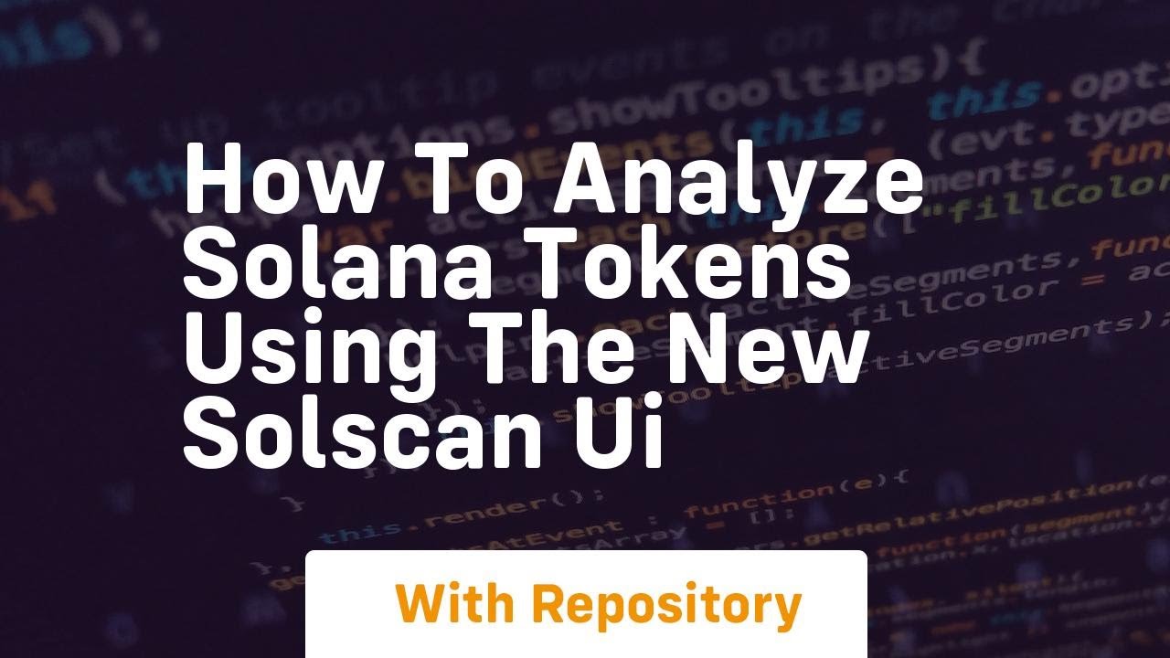 How to analyze solana tokens using the new solscan ui - YouTube