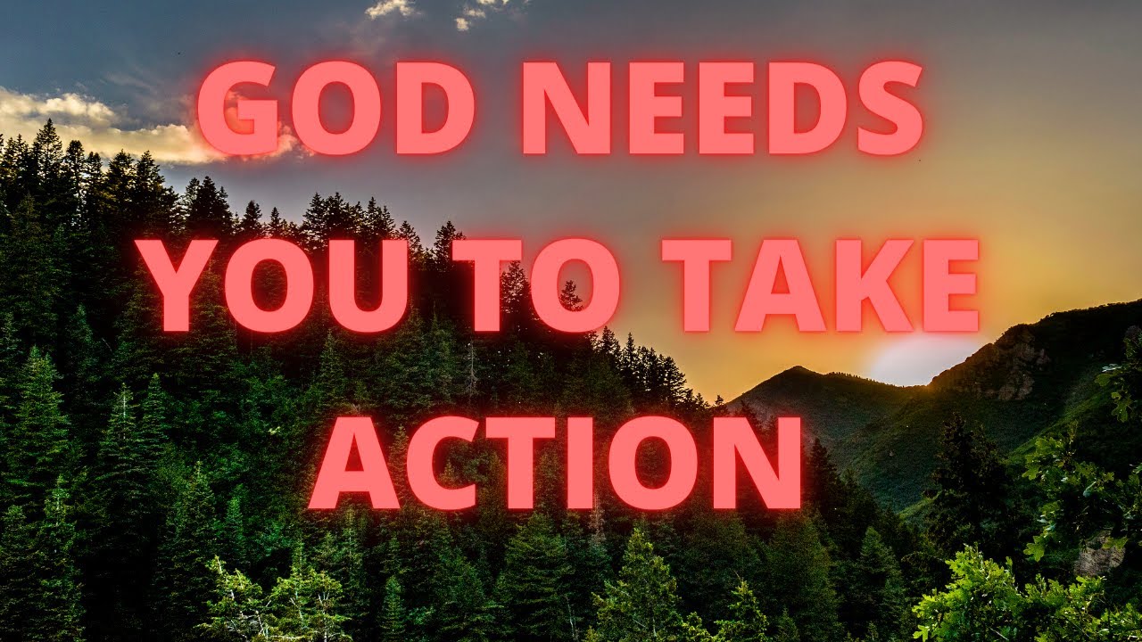 god needs your action | god's message for you today | god helps. - YouTube