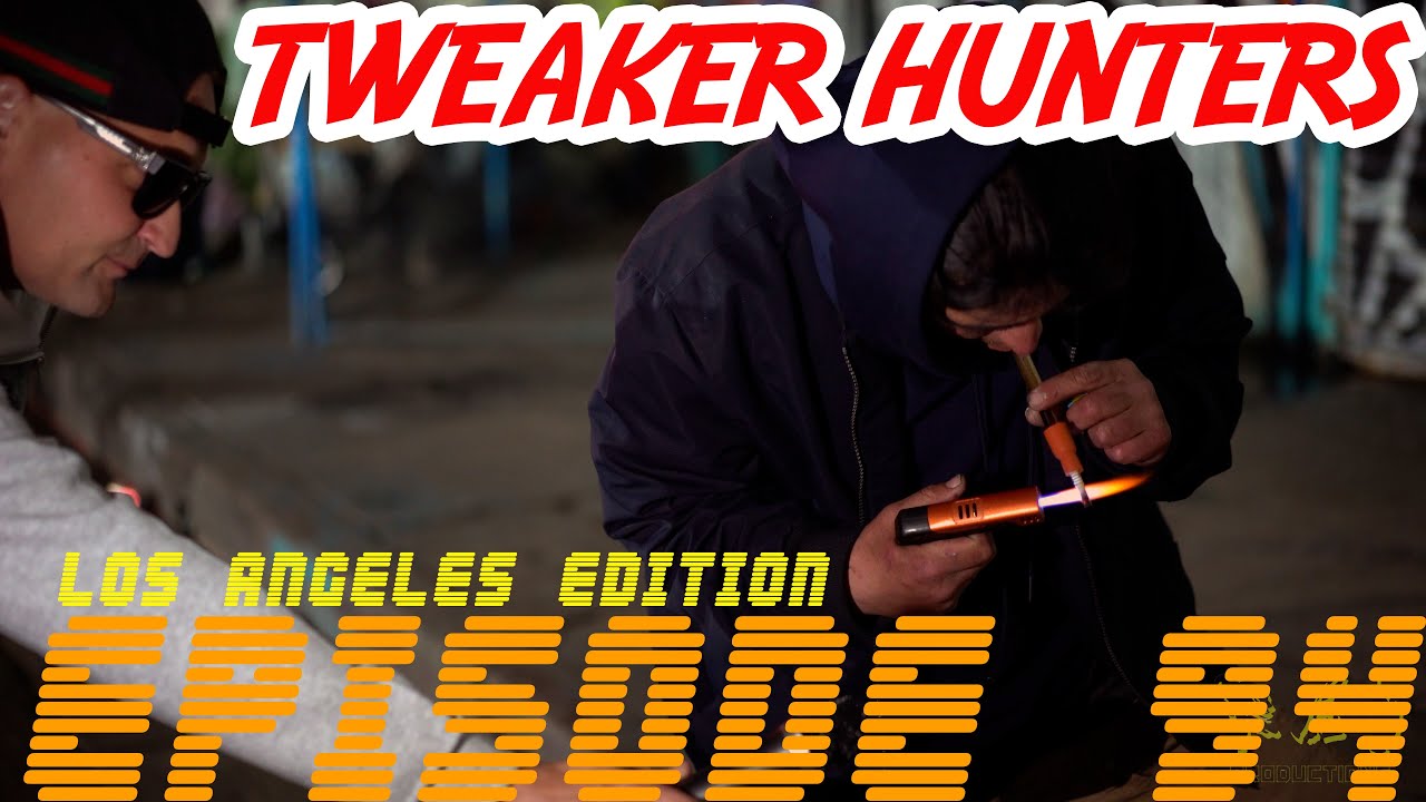 Tweaker Hunters - Episode 94 - Los Angeles Edition - YouTube