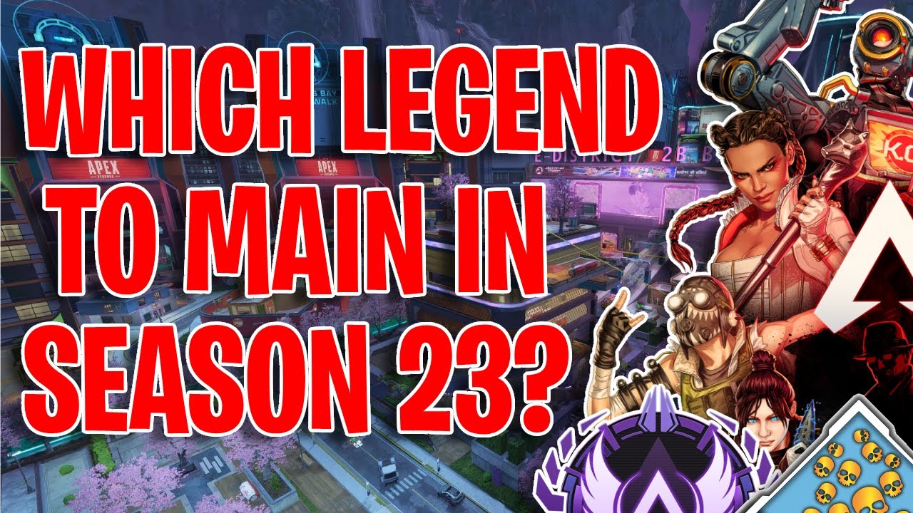 Which Legend Should You Main in Apex Legends Season 23? - YouTube