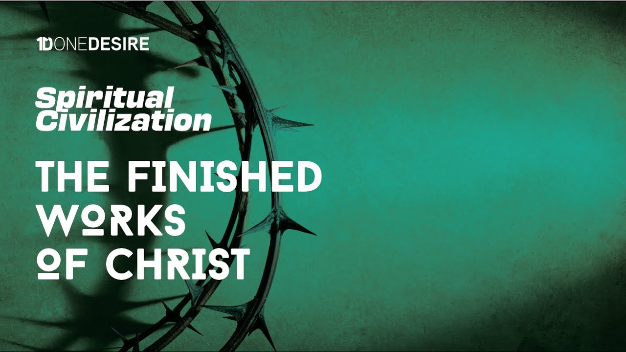 The Finished Works of Christ - YouTube
