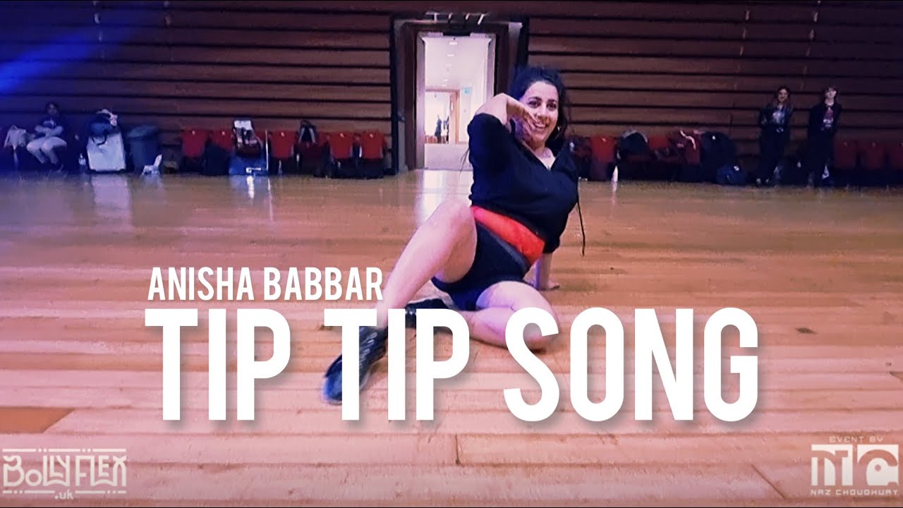 TIP TIP SONG - ANISHA BABBAR DANCE Choreography. Bollywood Festival, UK ...