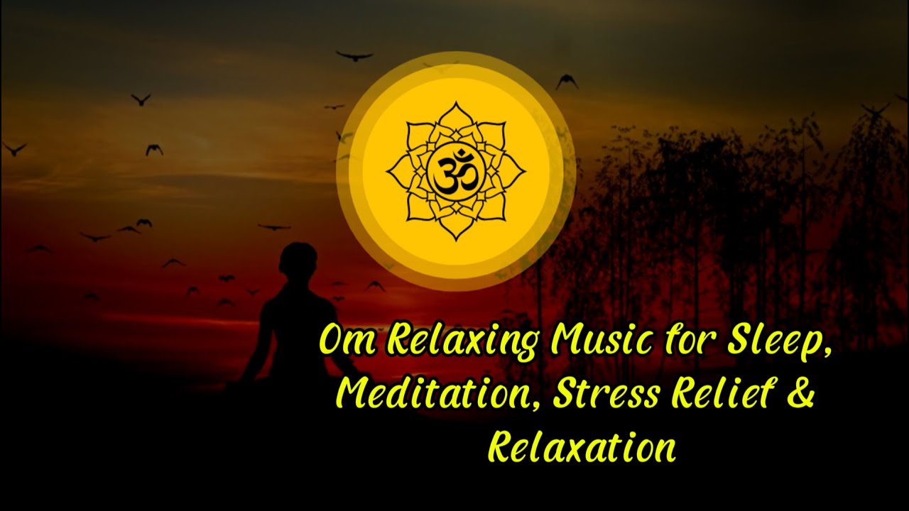Om Relax Meditation || Relaxing Music for Sleep, Meditation, Stress ...