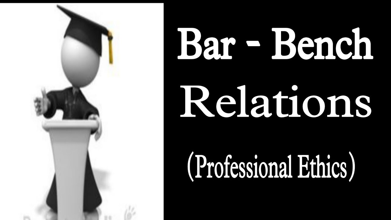 Bar - Bench Relations / Professional Ethics - YouTube