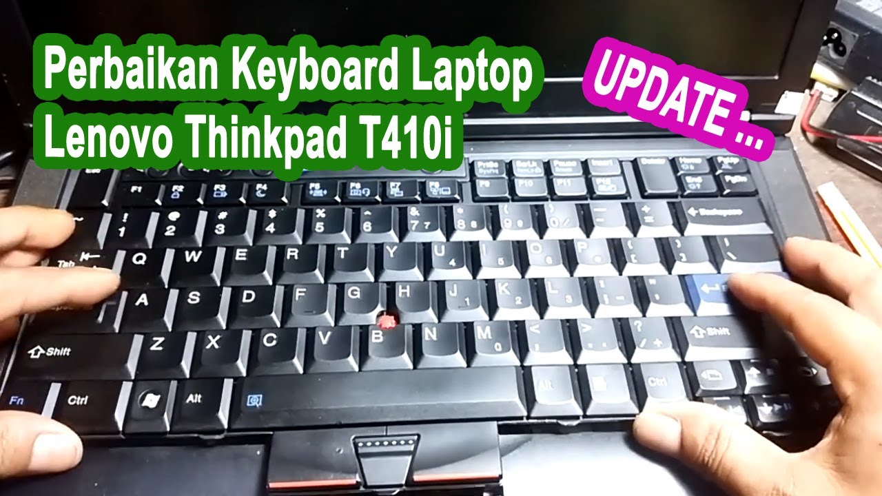 Perbaikan Keyboard Laptop Lenovo Thinkpad T410i - Update Jalur Keyboard ...