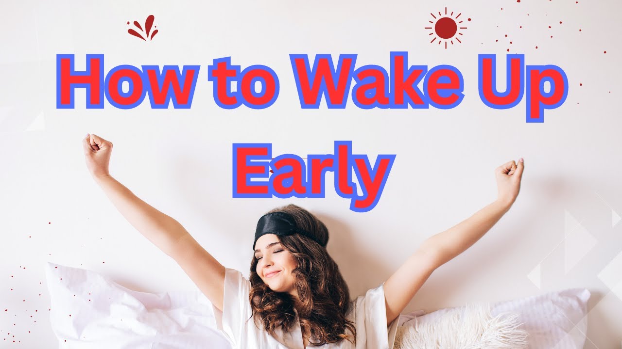 "Wake Up Early: Tips and Tricks for a Productive Day" - YouTube
