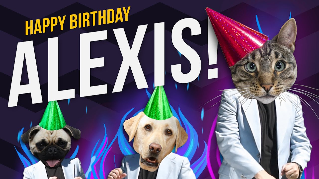 Happy Birthday Alexis - Its time to dance! - YouTube
