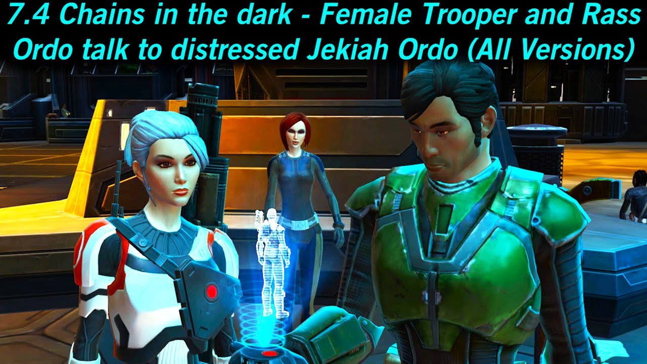 SWTOR 7.4 Chains in the dark-Female Trooper & Rass Ordo talk to distressed Jekiah Ordo(All ...