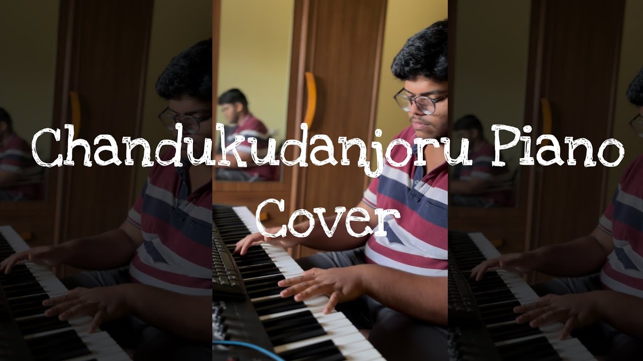 Chandukudanjoru Piano Cover | Vidyasagar | Chandupottu - YouTube