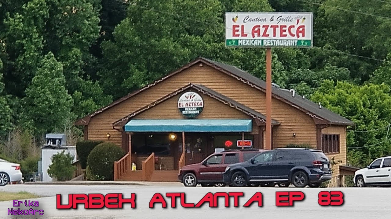 El Azteca Mexican Restaurant, Urbex Atlanta EP 83 - YouTube