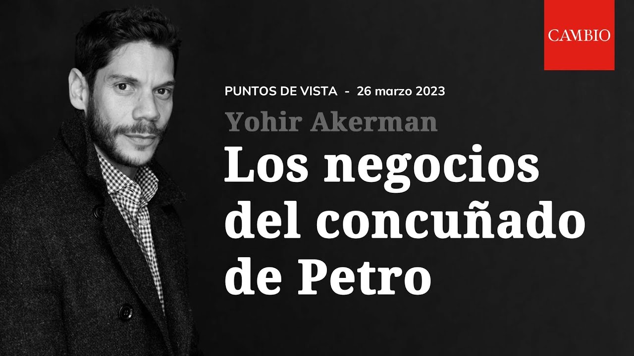 Los negocios de Carlos Gutiérrez Robayo, el concuñado de Petro, columna ...