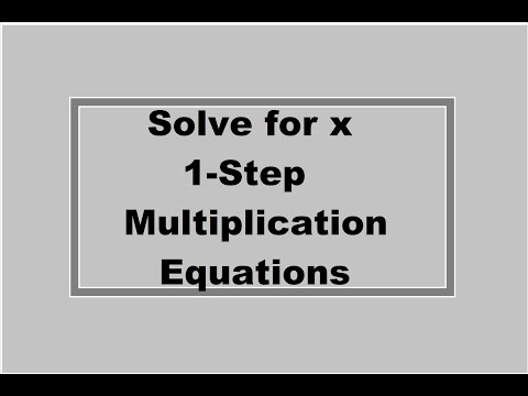 Solve for x: 1-Step Multiplication Equations (Simplifying Math) - YouTube