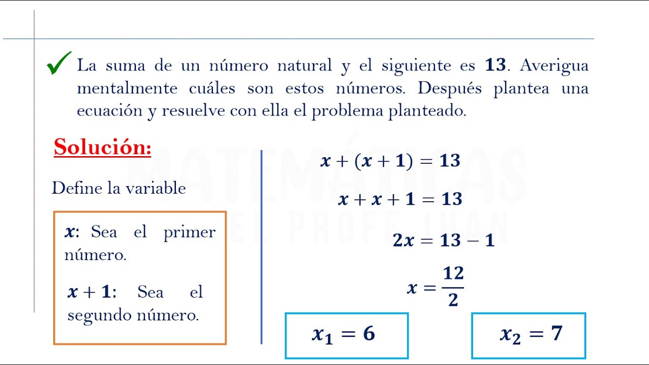 La suma de un número natural y el siguiente es 𝟏𝟑. Averigua mentalmente ...