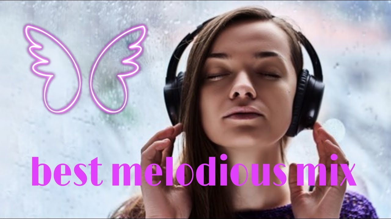 Best Melodious songs Mix | Relaxing Playlist - YouTube