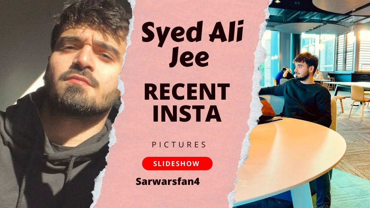 Syed Ali Jee Recent Instagram Pictures Slideshow | Sarwarsfan4 - YouTube