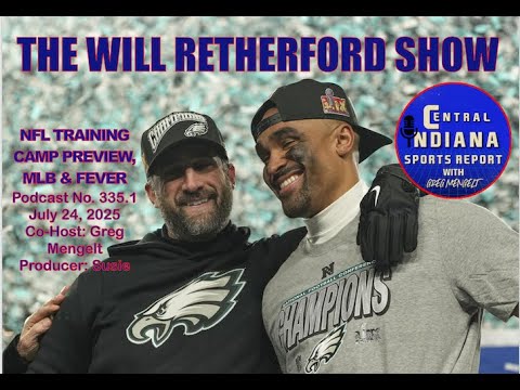 The Will Retherford Show: NFL, MLB & Fever (July 24, 2025, Podcast 335. ...