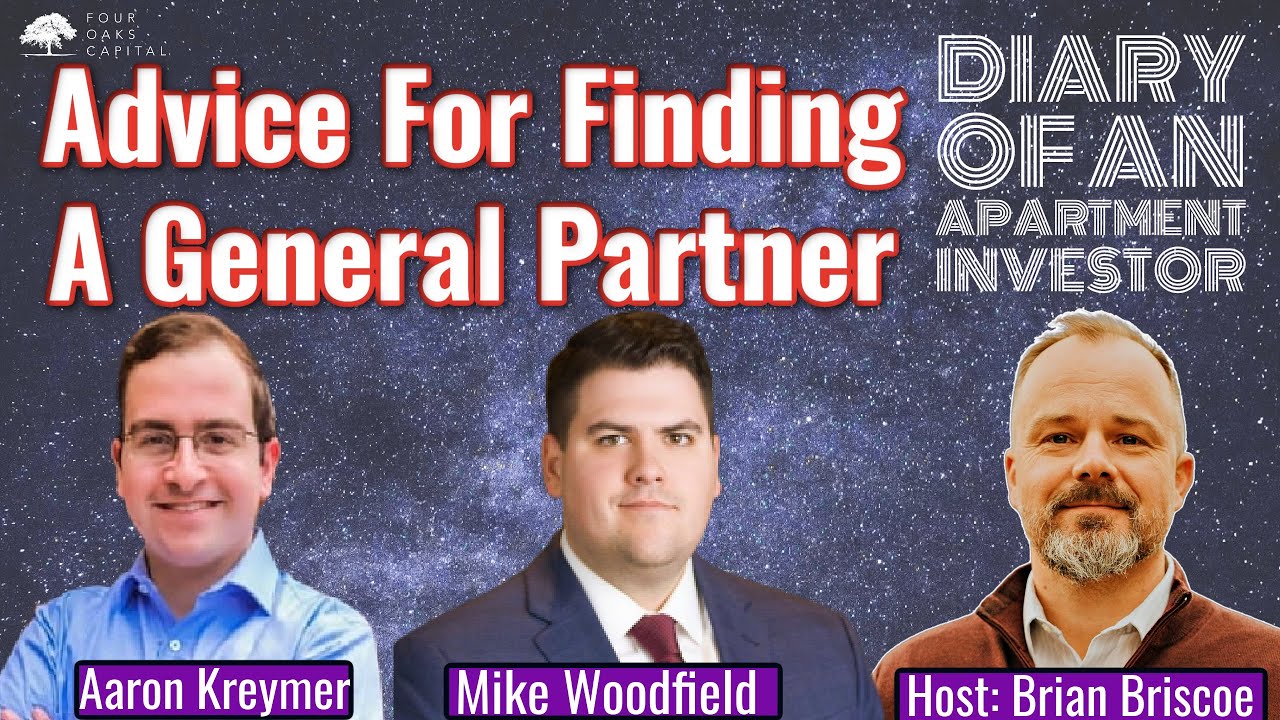 How To Find A Good General Partner With Mike Woodfield and Aaron ...