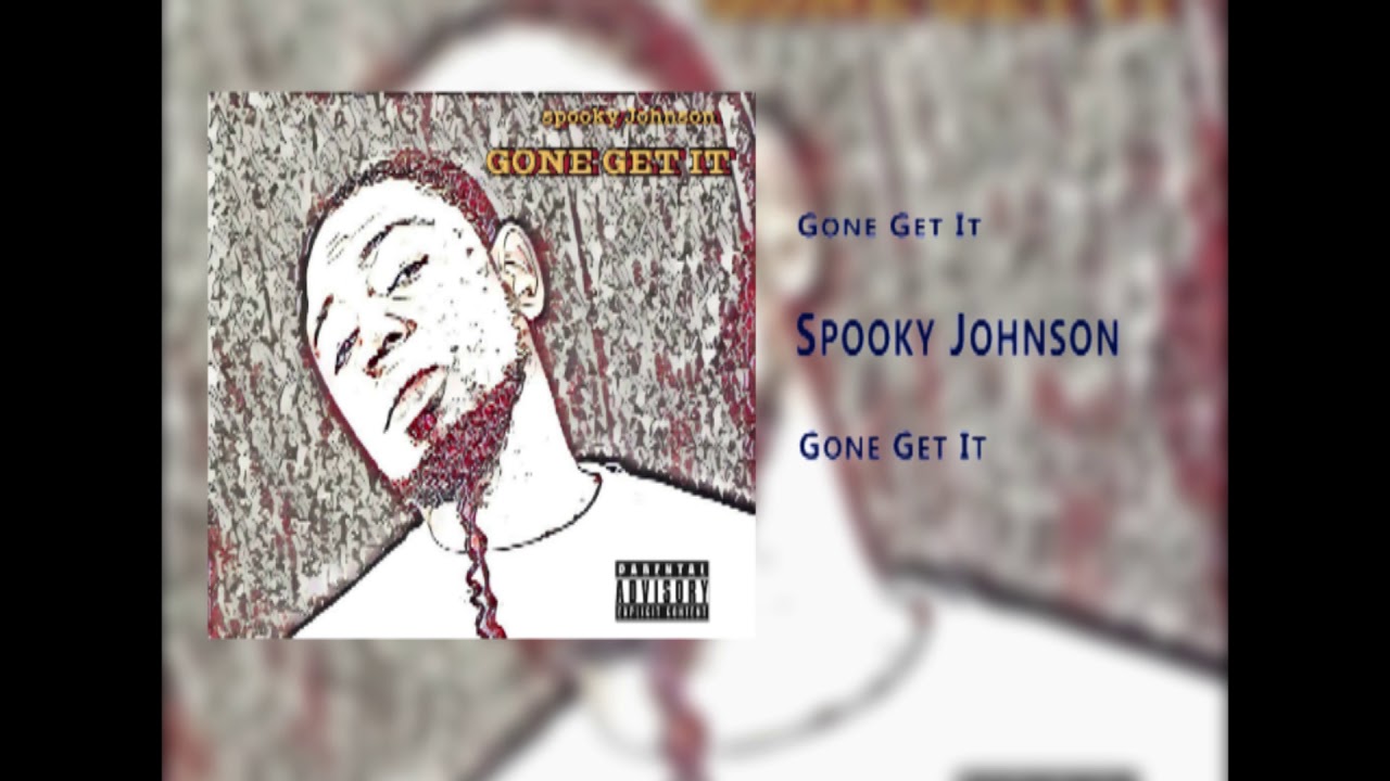 Spooky Johnson - Gone Get It (Prod PJ Pressure) - YouTube