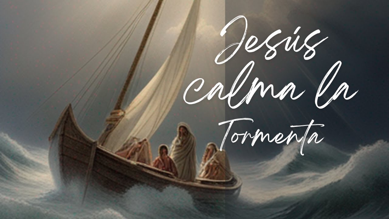 jesus calma la tormenta - YouTube