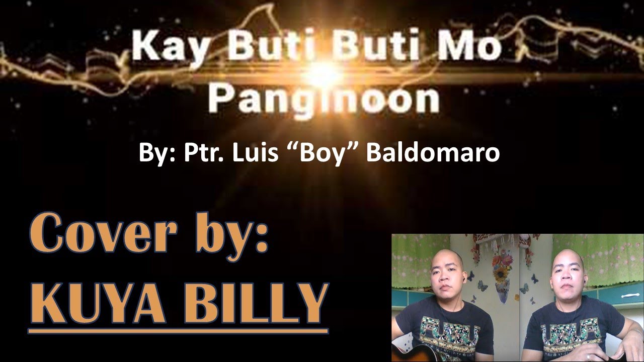 KAY BUTI BUTI MO PANGINOON - Ptr. Luis Baldomaro (Cover by Kuya Billy ...