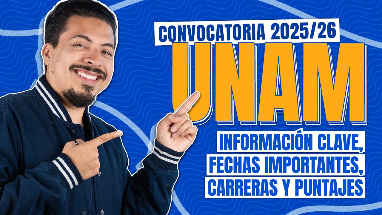 Convocatoria UNAM 2025 explicada con fechas, pasos y requisitos - YouTube