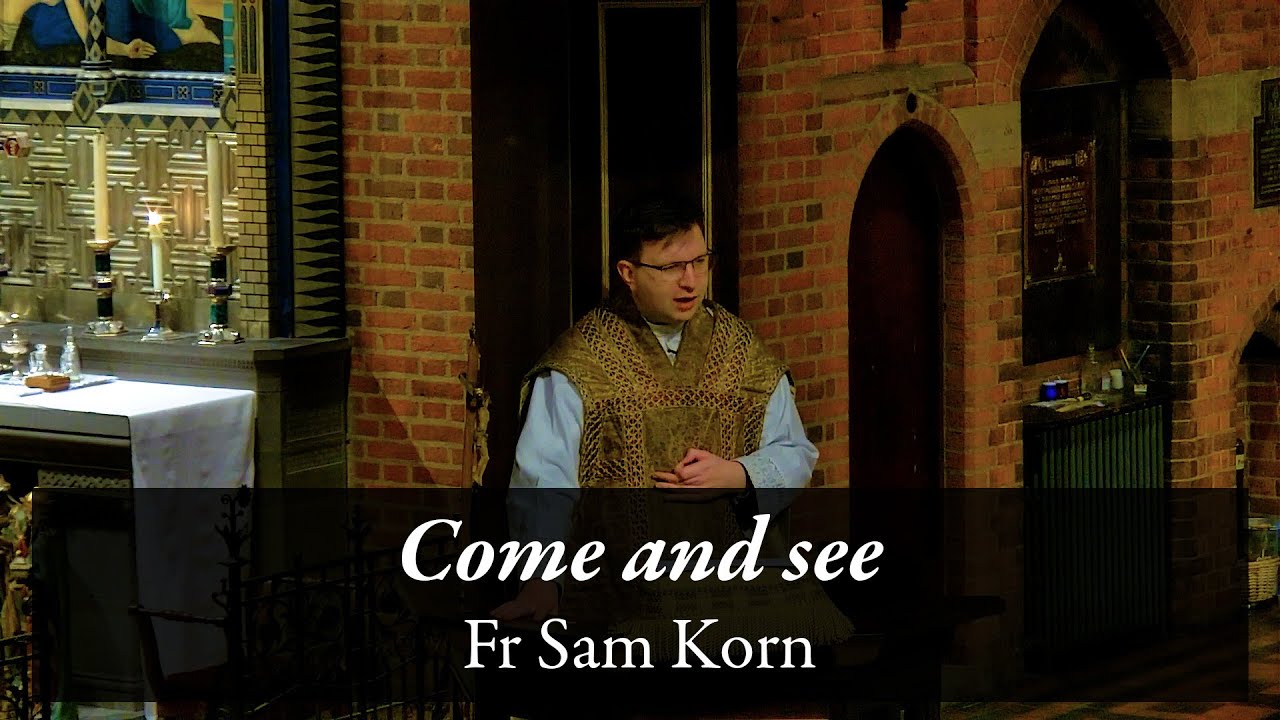 Come and see (Sermon, Fr Sam Korn) - YouTube