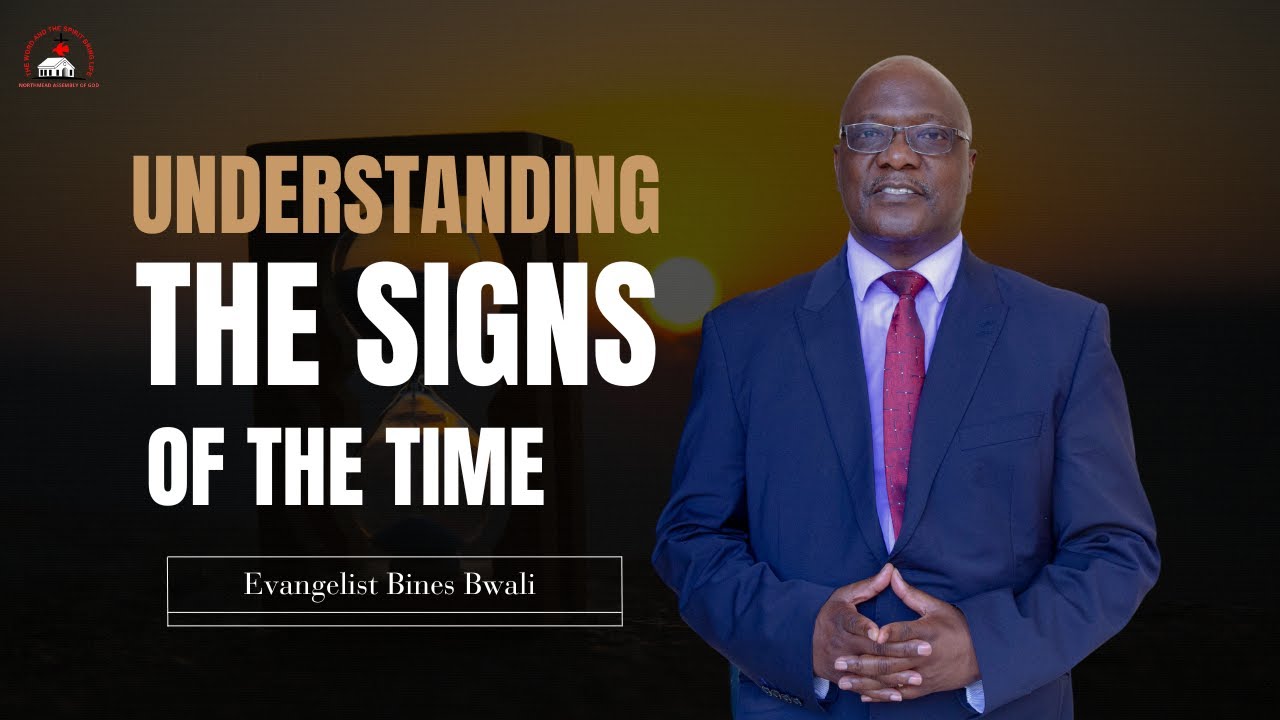 Understanding The Signs of The Times by Evangelist Bines Bwali ft Naog ...