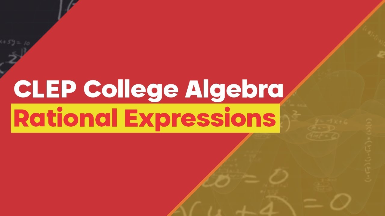 Rational Expressions (CLEP College Algebra T2 #40) - YouTube