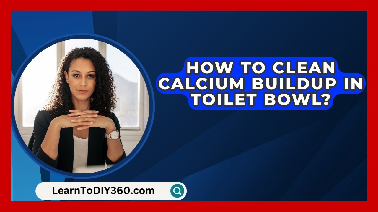 How To Clean Calcium Buildup In Toilet Bowl? - LearnToDIY360.com - YouTube