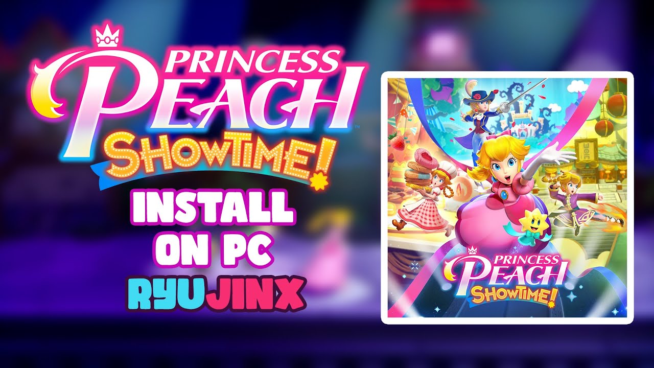 Get Princess Peach Showtime (XCI) & Install on PC using Ryujinx Switch ...