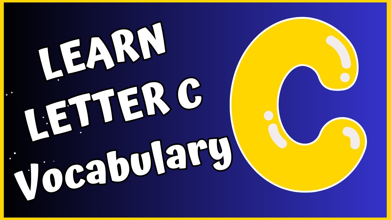 Learn About Letter C | Letter C Vocabulary | C for Cat| Phonics Letter ...