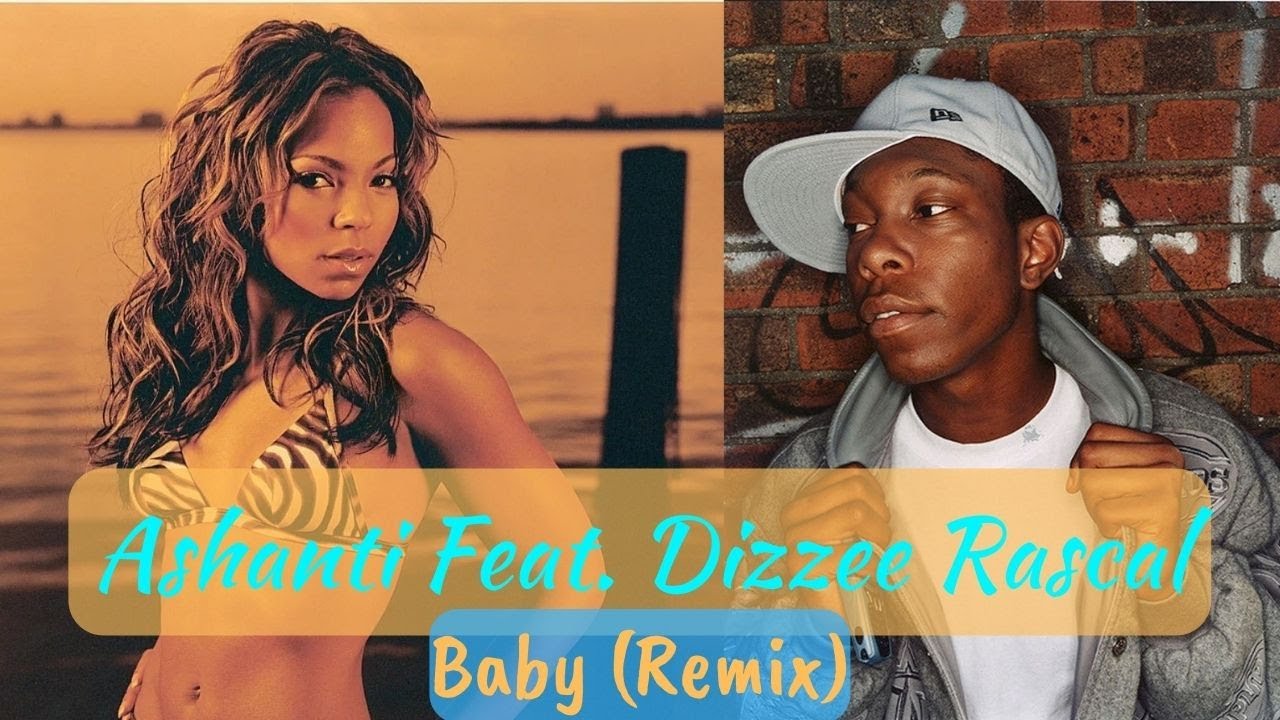 Ashanti Feat. Dizzee Rascal (UK Rapper) - Baby (Remix, HQ) - YouTube