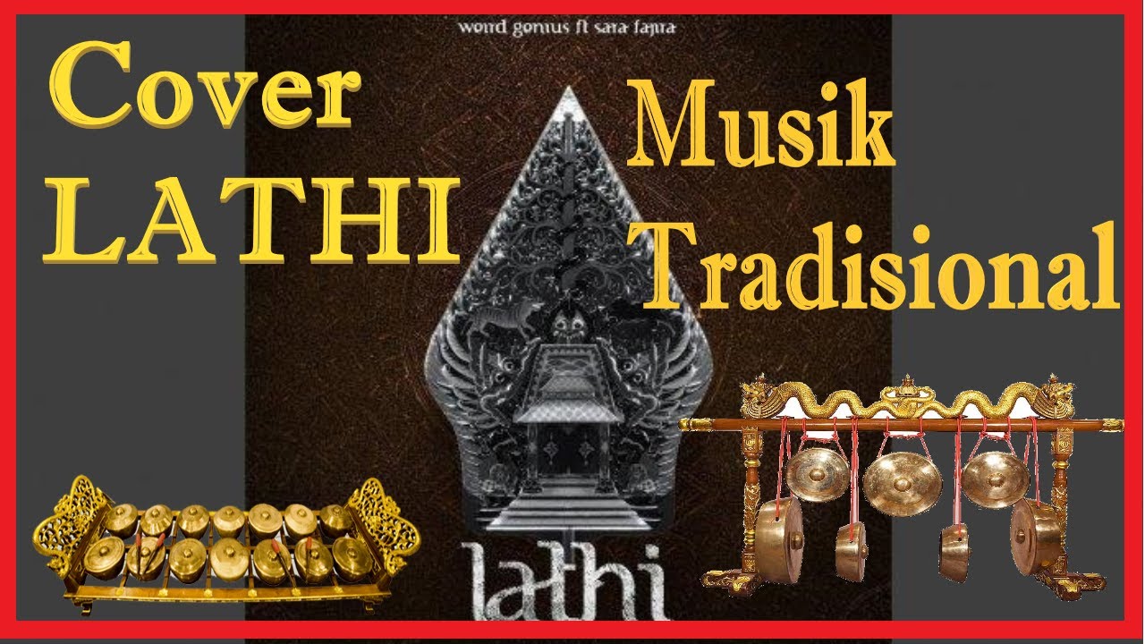 VIRAL !!! Cover lagu LATHI pakek alat Musik Tradisional. Keren Banget ...