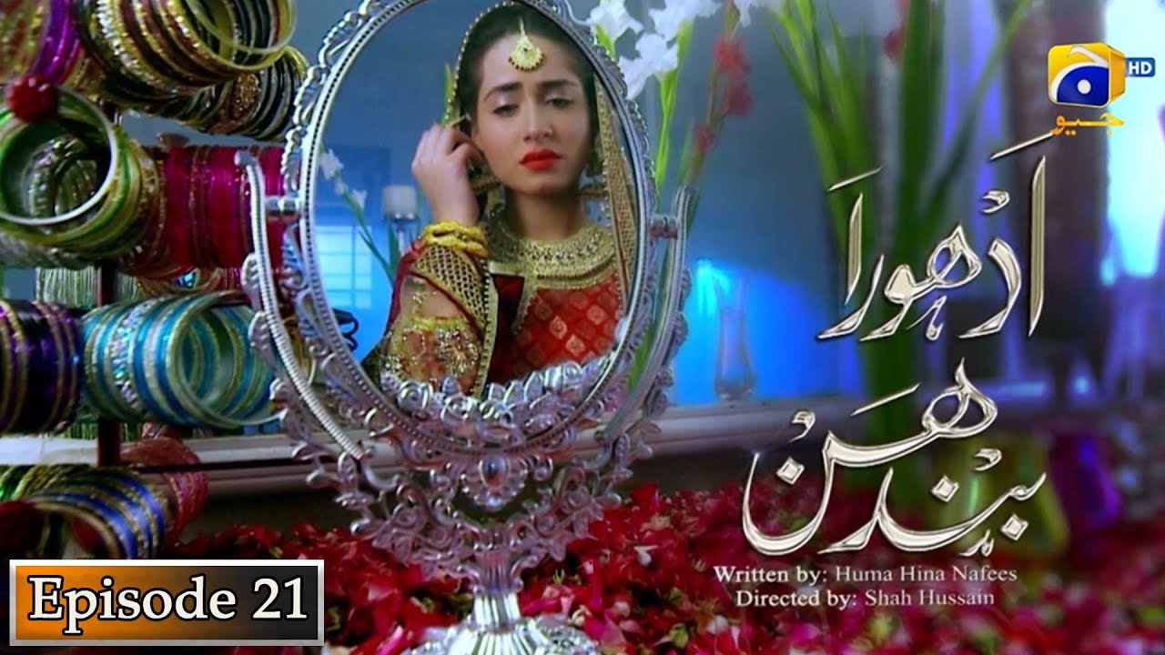 Adhoora Bandhan Episode 21 | Faria Sheikh | Sohail Sameer | Madiha ...