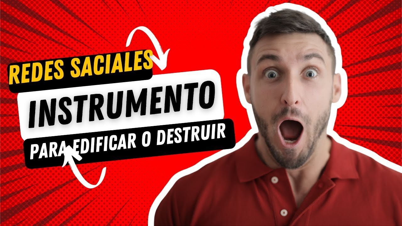 Redes Sociales como Instrumento para edificar o destruir - YouTube