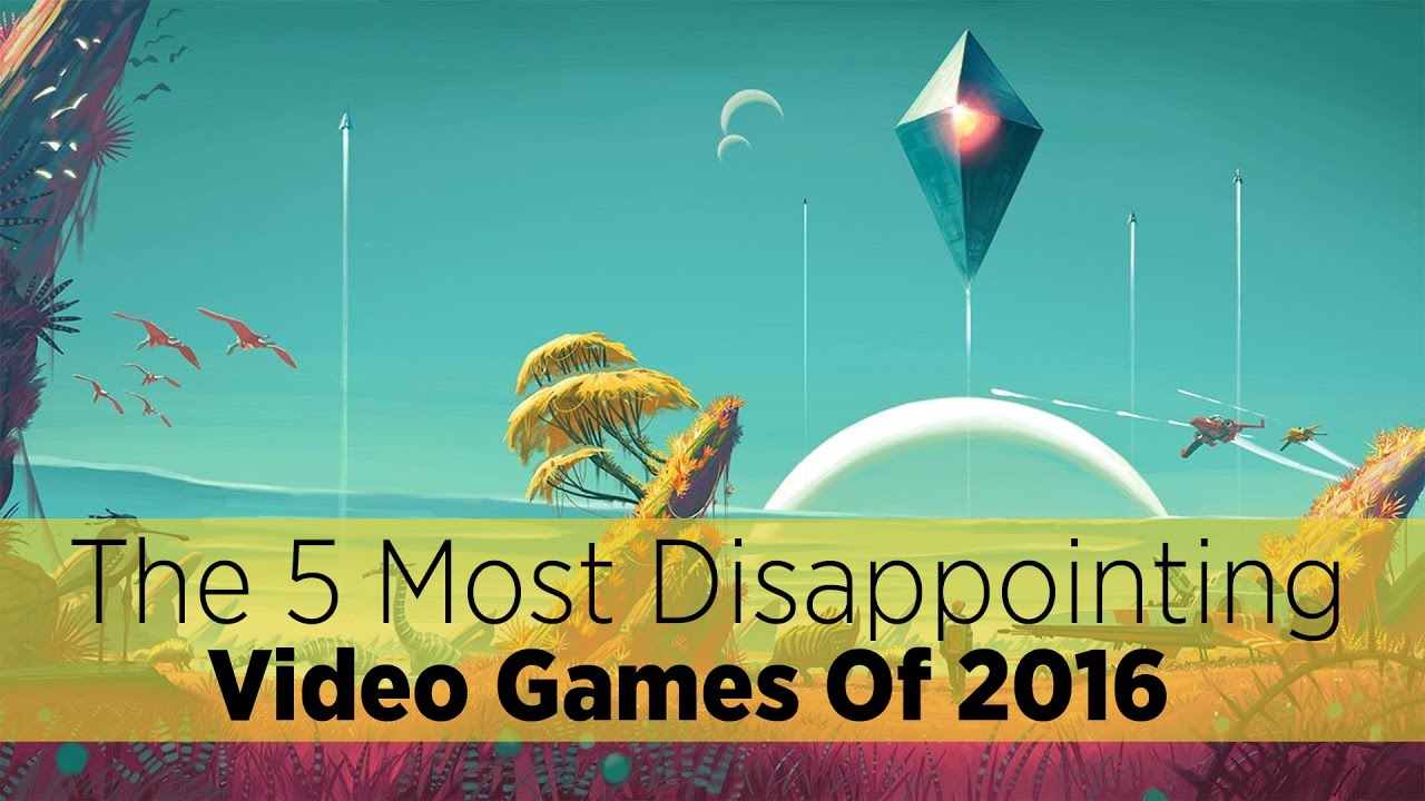 The 5 Most Disappointing Video Games Of 2016 - YouTube
