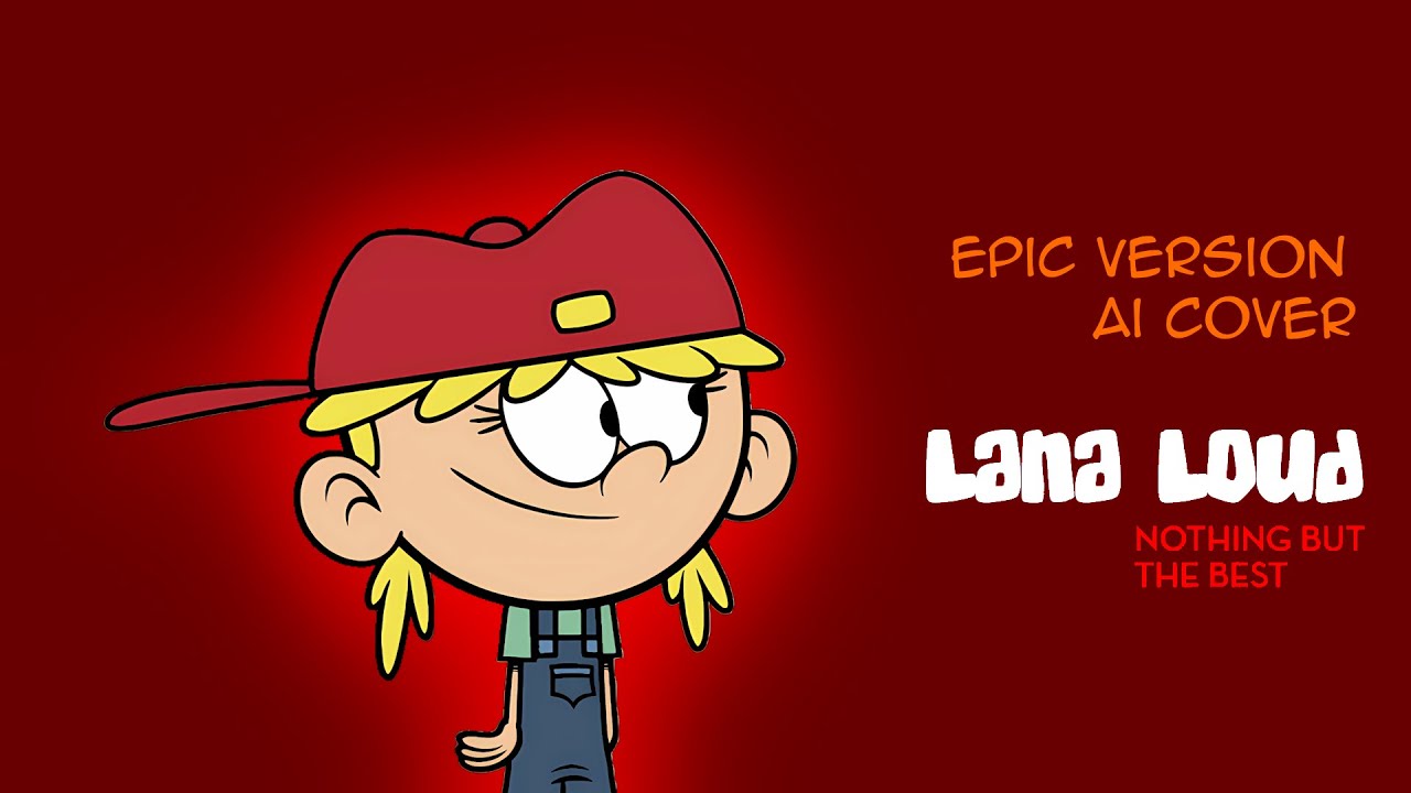 Lana Loud - My Way (Epic Version) (Ai Cover) - YouTube