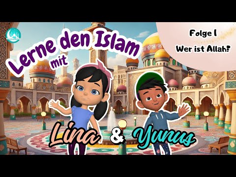 Lerne den Islam mit Lina und Yunus - Folge 1 \