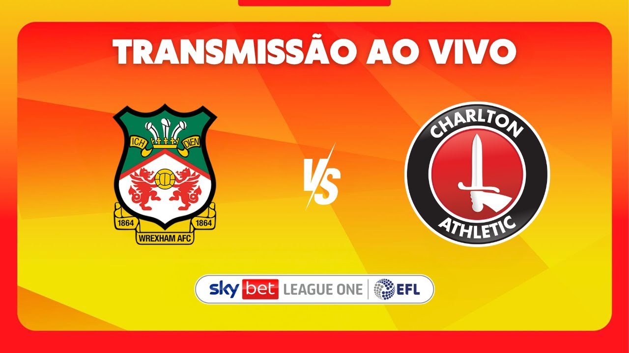 Wrexham AFC x Charlton Athletic Ao Vivo | League One - 45ª Rodada - YouTube