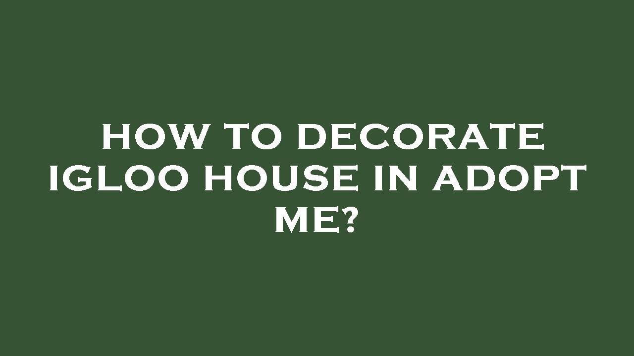 How to decorate igloo house in adopt me? - YouTube