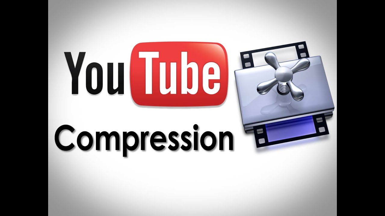 YouTube Compression (Compressor) - YouTube