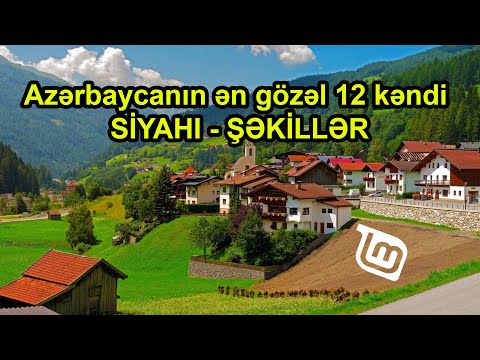 Azərbaycanın Ən Gözəl 12 Kəndi - (Fotolar və Məlumat) SİYAHI