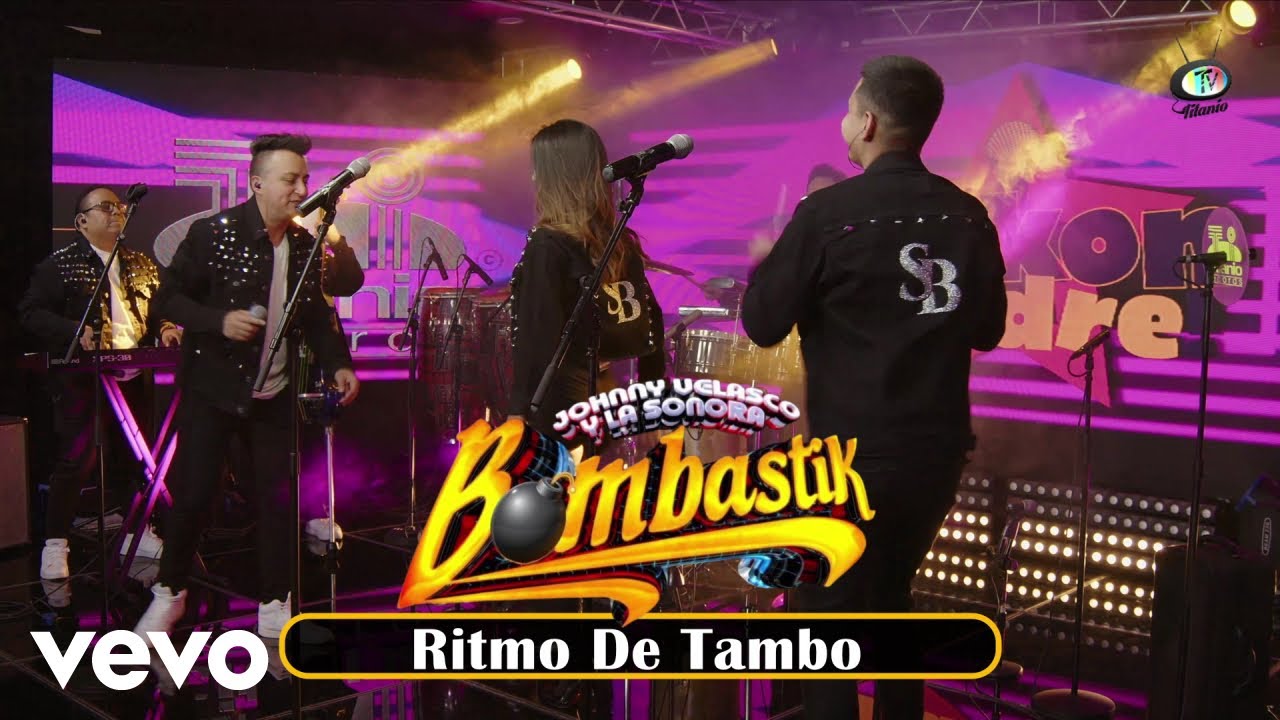 Sonora Bombastik, Johnny Velasco - Ritmo De Tambo (Official Music Video ...