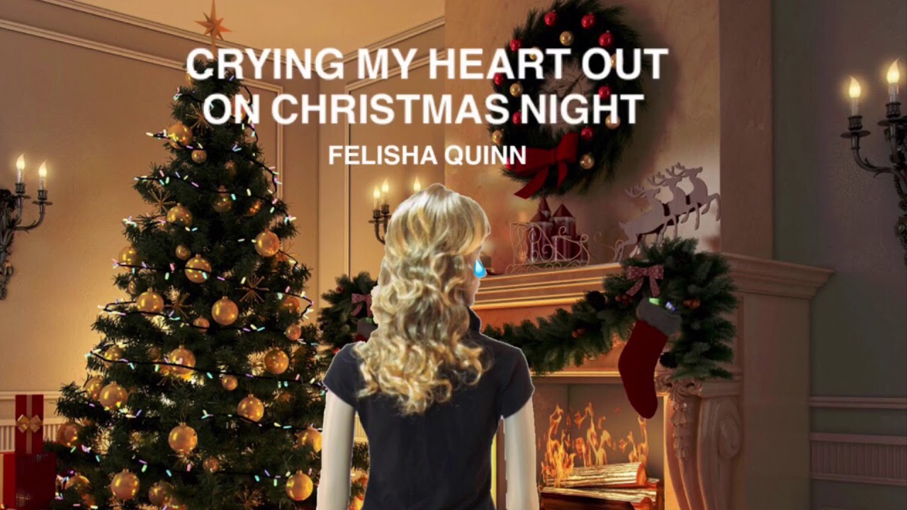 Felisha Quinn - Crying My Heart Out On Christmas Night (Official audio ...