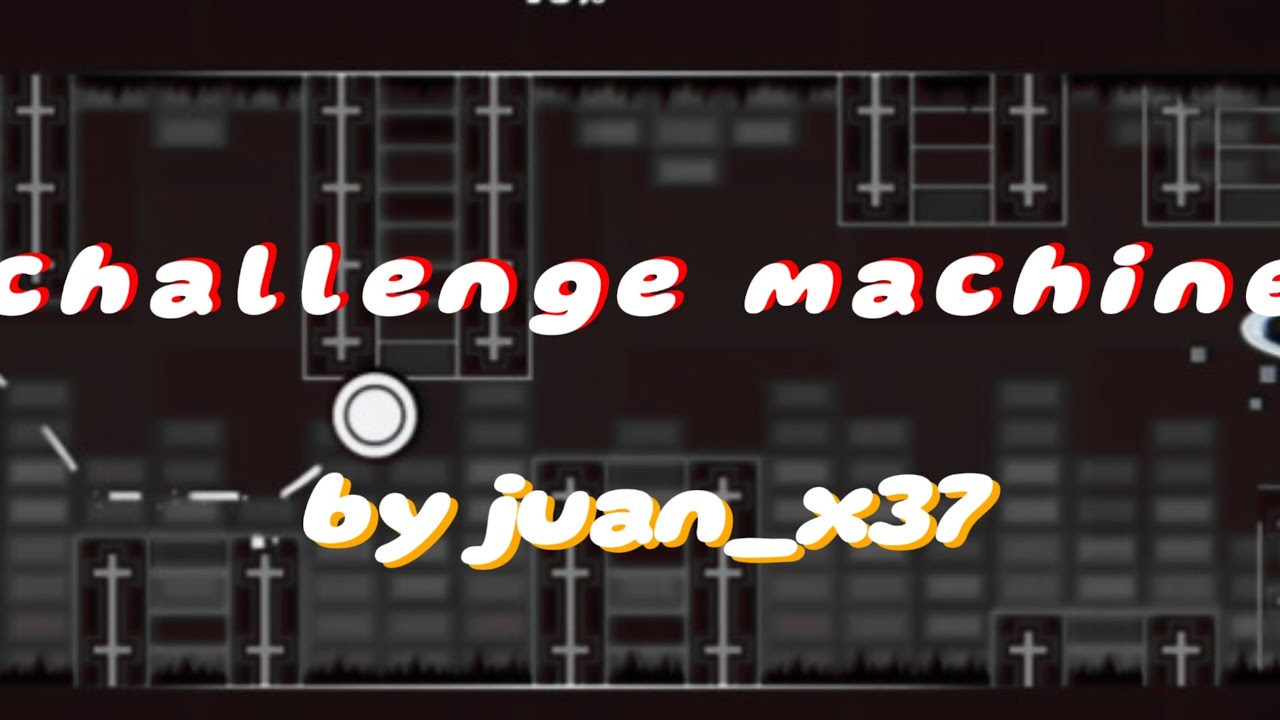 challenge machine (by me) 100%|juan_x37 - YouTube