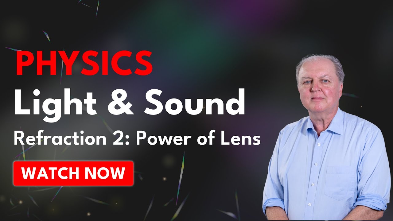 Physics | Light & Sound Refraction 2 | Power of a Lens (Episode 3 ...
